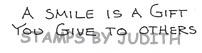 StampsByJudith.com: F-305 Smile is a Gift